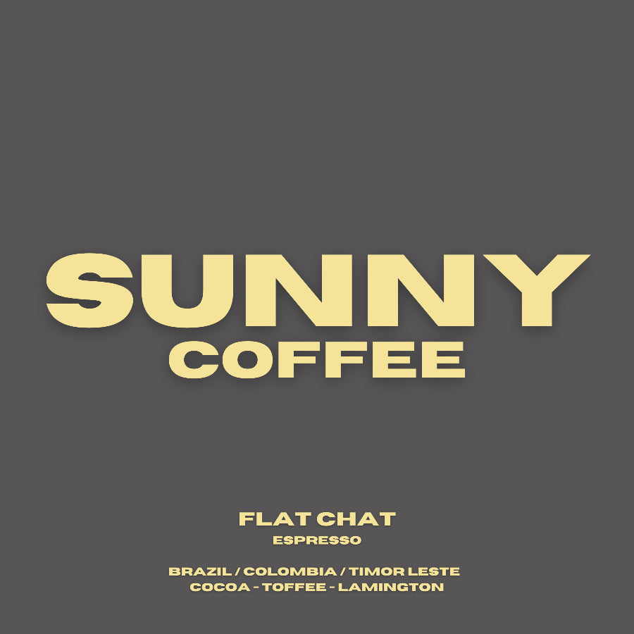 Sunny Coffee - Flat Chat Espresso Blend
